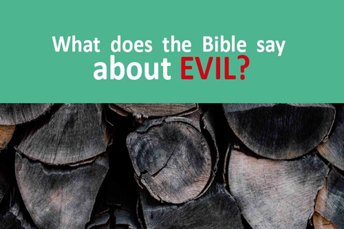 What Does The Bible Say About Evil? - faithgodandbible.com